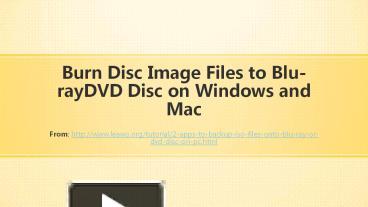 Burn Disc Image Files to Blu-ray/DVD Disc on Windows and Mac ...