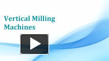 PPT – Vertical Milling Machines | | Used CNC Lathe PowerPoint ...