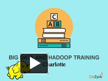 PPT – Big Data and Hadoop Training in Charlotte PowerPoint presentation ...