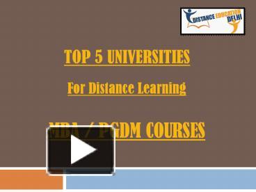 PPT – Top 5 universities for distance learning MBA/PGDM courses ...
