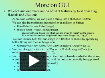 PPT – More on GUI PowerPoint presentation | free to view - id: 85d61-OGUyZ