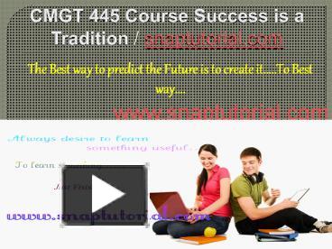PPT – CMGT 445 Course Success is a Tradition - snaptutorial.com ...