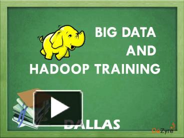 Big Data and Hadoop Training in Dallas presentation | free to download