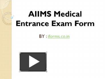 Download AIIMS Medical Entrance Exam Form Online presentation | free to ...