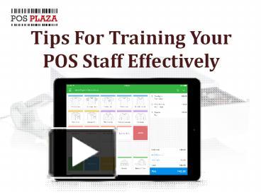 Tips For Training Your POS Staff Effectively presentation | free to ...