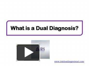 PPT – What is a Dual Diagnosis? PowerPoint presentation | free to ...