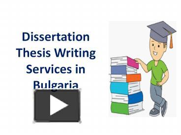 PPT – Dissertation Thesis Writing Services in Bulgaria PowerPoint ...