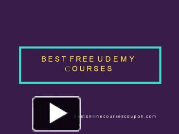 PPT – Best Free Udemy Courses PowerPoint presentation | free to ...