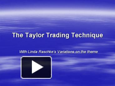 The Taylor Trading Technique presentation | free to view