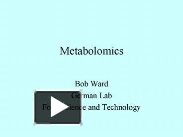 PPT – Metabolomics PowerPoint presentation | free to download - id ...