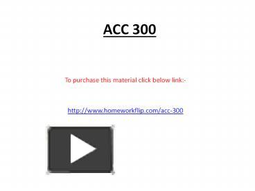 ACC 300 Complete Class presentation | free to download