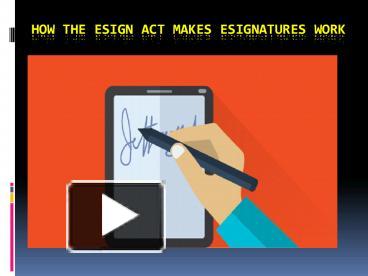 How the ESign Act Makes Esignatures Work presentation | free to download