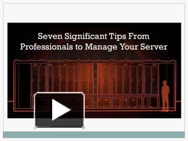 Seven Important Tips From Professionals To Manage Your Server ...