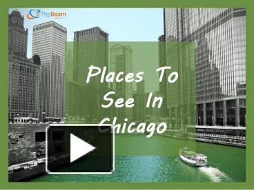 PPT – Places To See In Chicago PowerPoint presentation | free to ...