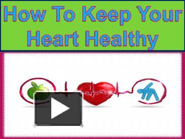 How to keep your heart Healthy presentation | free to download