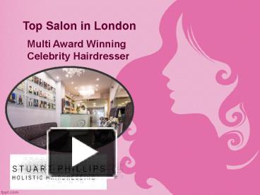 PPT – Top Salon in London - Stuart Phillips PowerPoint presentation ...