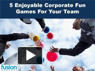 5 Enjoyable Corporate Fun Games For Your Team presentation | free to ...