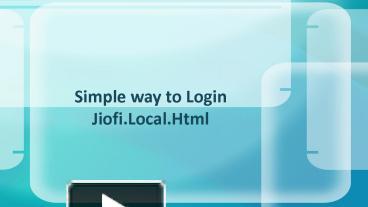 PPT – Simple way to login Jiofi local Html PowerPoint presentation ...