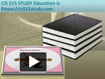 PPT – CIS 515 STUDY Education is Power/cis515study.com PowerPoint ...