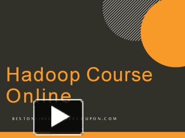 PPT – Hadoop Course Online PowerPoint presentation | free to download ...
