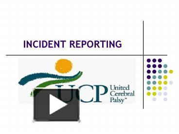 INCIDENT REPORTING presentation | free to view
