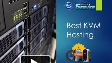 Best KVM Hosting presentation | free to download