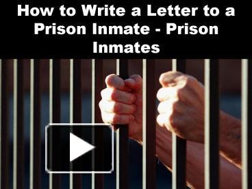 PPT – How to Write a Letter to a Prison Inmate PowerPoint presentation ...