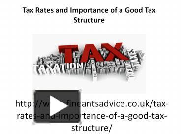 PPT – Tax Rates and Importance of a Good Tax Structure PowerPoint ...