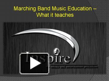 PPT – Marching Band Music Education – What it teaches PowerPoint ...