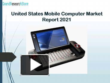 PPT – United States Mobile Computer Market Report 2021 PowerPoint ...