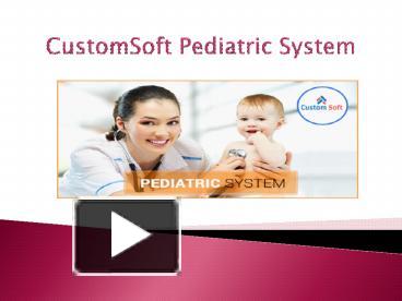 PPT – Customsoft Pediatric System PowerPoint presentation | free to ...