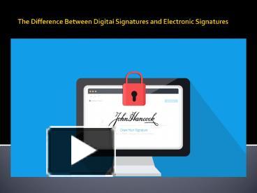 The Difference Between Digital Signatures and Electronic Signatures ...