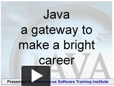 PPT – Java : a gateway to make a bright career PowerPoint presentation ...