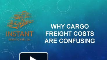 PPT – Why Cargo Freight Costs Are Confusing PowerPoint presentation ...