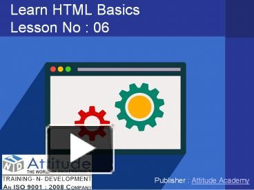 PPT – Learn Advanced and Basic HTML - Lesson 6 PowerPoint presentation ...