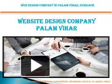 PPT – Web Design Services in Palam Vihar, Gurgaon PowerPoint ...
