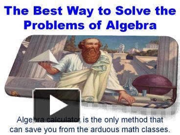 PPT – The Best Way to Solve the Problems of Algebra PowerPoint ...
