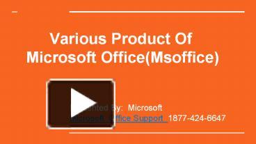Various Product Of Microsoft Office(Msoffice) presentation | free to ...
