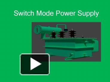 Switch mode Power Supply presentation | free to download