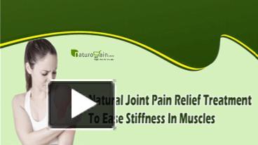 PPT – Natural Joint Pain Relief Treatment To Ease Stiffness In Muscles ...