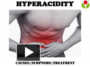 Hyperacidity : causes, symptoms, treatment and prevention presentation ...