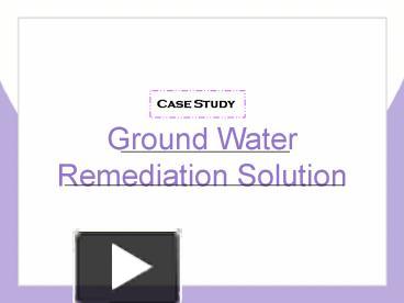 Ground Water Remediation Solution presentation | free to download