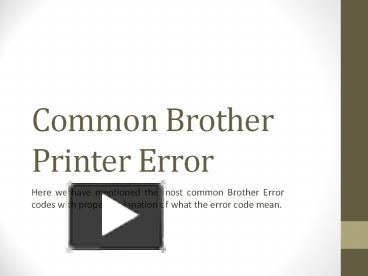 PPT – Common Brother Printer Error (1) PowerPoint presentation | free ...