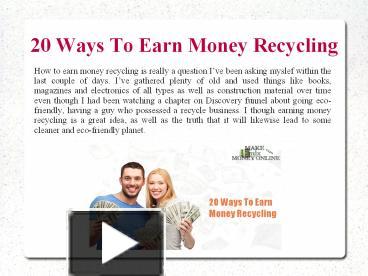 PPT – 20 Ways To Earn Money Recycling PowerPoint presentation | free to ...