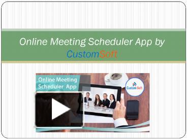 PPT – Online Meeting Scheduler App by CustomSoft PowerPoint ...
