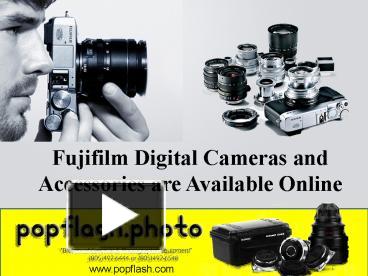 PPT – Fujifilm Digital Cameras and Accessories are Available Online ...