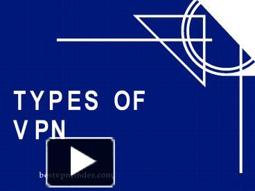 PPT – Types Of Vpn PowerPoint presentation | free to download - id ...