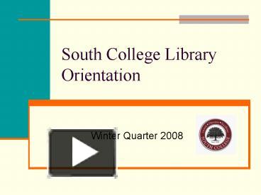 South College Library Orientation presentation | free to view