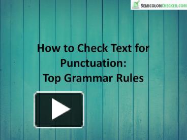 PPT – How to Check Text for Punctuation: Top Grammar Rules PowerPoint ...