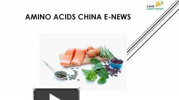 PPT – 24 Market Reports: Amino Acids China E-News PowerPoint ...